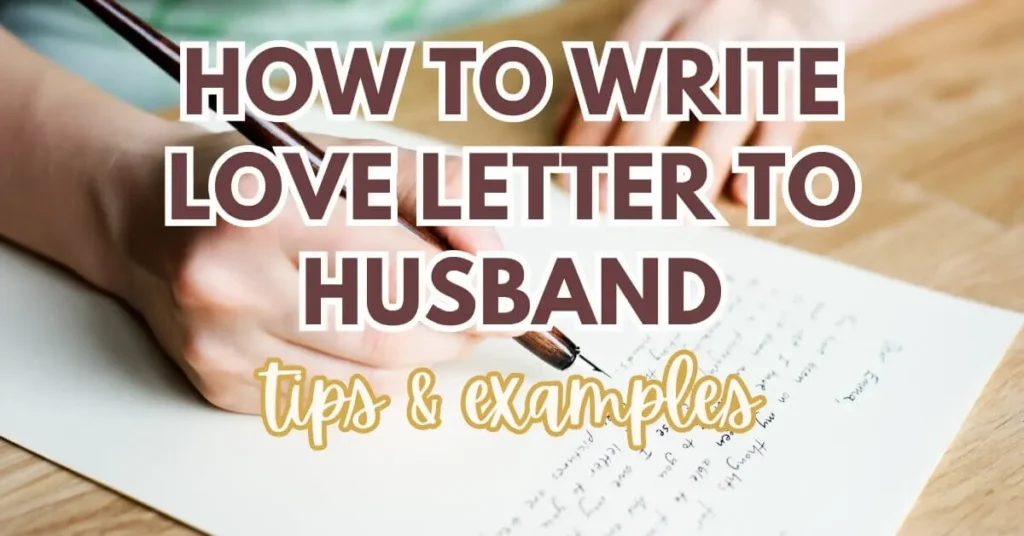 How to Write Love Letter to Husband (5 Tips & Examples) - Love Mementos